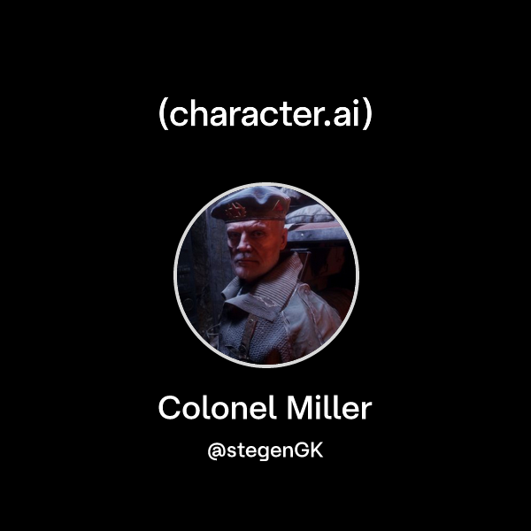 Chat with Colonel Miller | character.ai | AI Chat, Reimagined–Your ...