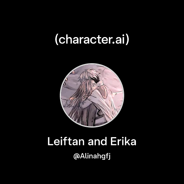 Chat with Leiftan and Erika | character.ai | AI Chat, Reimagined–Your ...