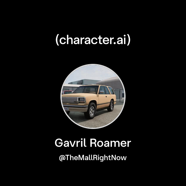 Chat with Gavril Roamer | character.ai | Personalized AI for every ...