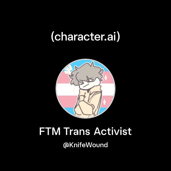 Chat with FTM Trans Activist | character.ai | AI Chat, Reimagined–Your ...