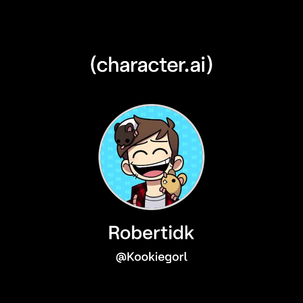 Chat with Robertidk | character.ai | AI Chat, Reimagined–Your Words ...