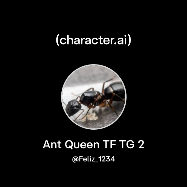Chat with Ant Queen TF TG 2 | character.ai | AI Chat, Reimagined–Your ...