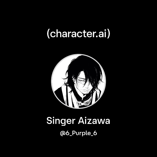 Chat with Singer Aizawa | character.ai | AI Chat, Reimagined–Your Words ...