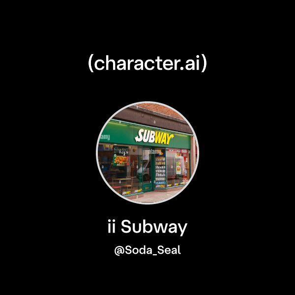 Chat with ii Subway | character.ai | Personalized AI for every moment ...