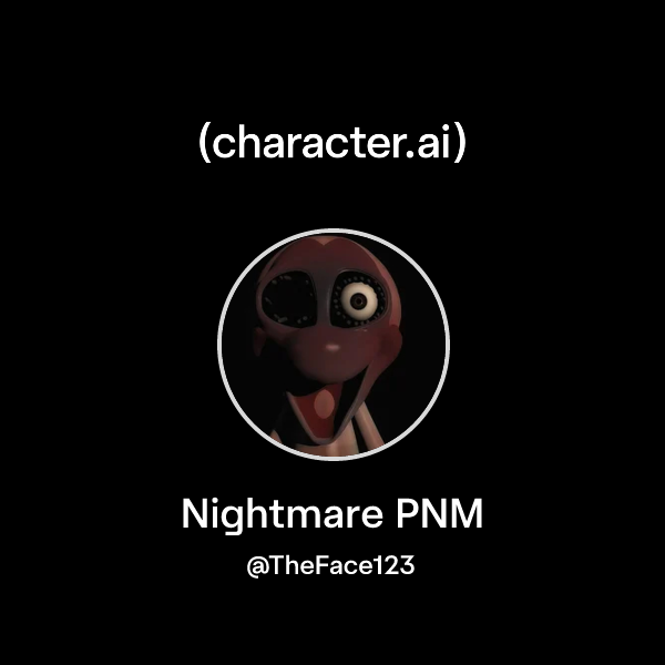 Chat with Nightmare PNM | character.ai | AI Chat, Reimagined–Your Words ...