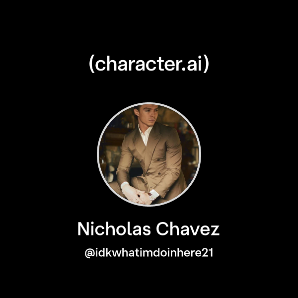 Chat with Nicholas Chavez | character.ai | AI Chat, Reimagined–Your ...