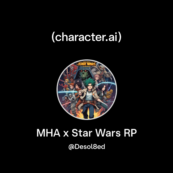 Chat with MHA x Star Wars RP | character.ai | AI Chat, Reimagined–Your ...