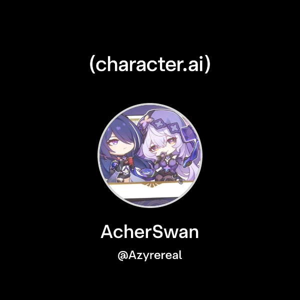Chat with AcherSwan | character.ai | AI Chat, Reimagined–Your Words ...
