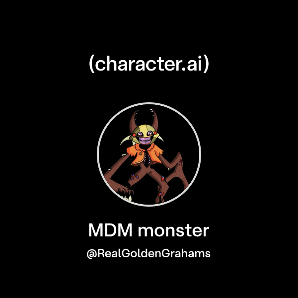 Chat with MDM monster | character.ai | AI Chat, Reimagined–Your Words ...