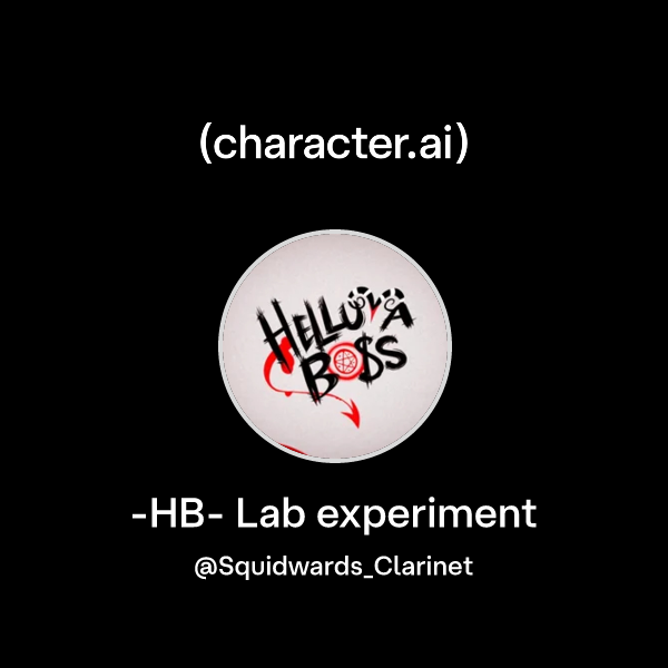 Chat with -HB- Lab experiment | character.ai | AI Chat, Reimagined–Your Words. Your World.