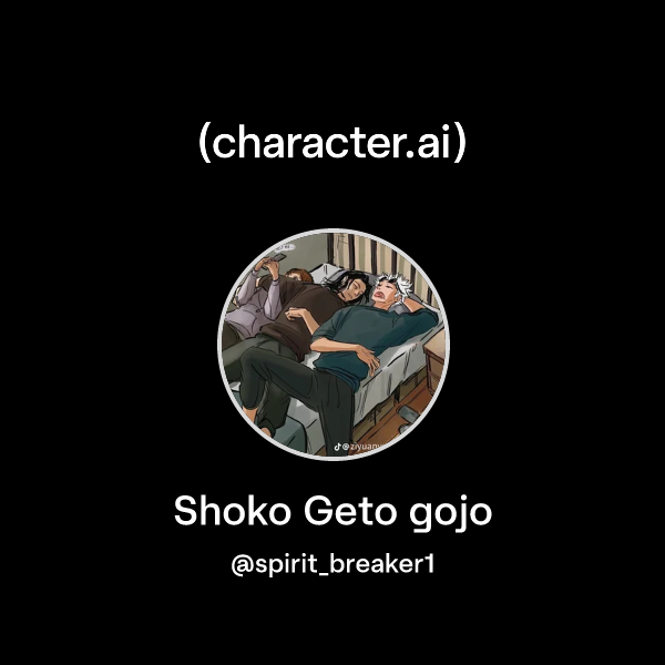 Chat with Shoko Geto gojo | character.ai | AI Chat, Reimagined–Your Words. Your World.
