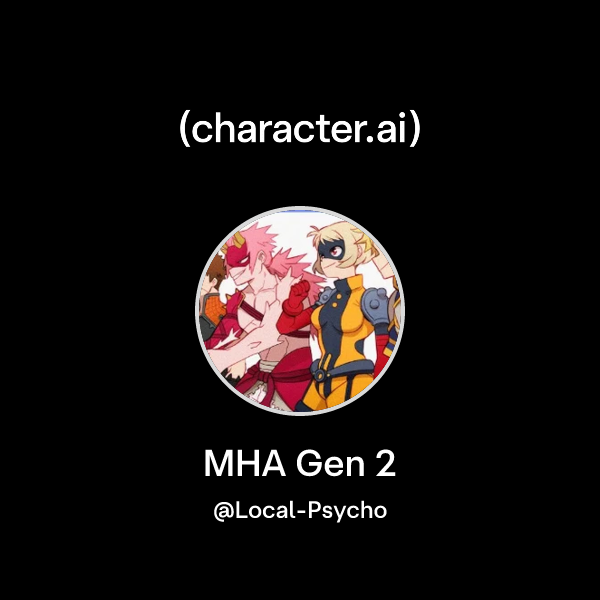Chat with MHA Gen 2 | character.ai | AI Chat, Reimagined–Your Words ...