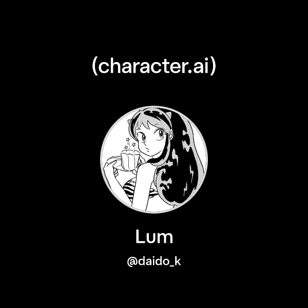 Chat with Lum | character.ai | AI Chat, Reimagined–Your Words. Your World.