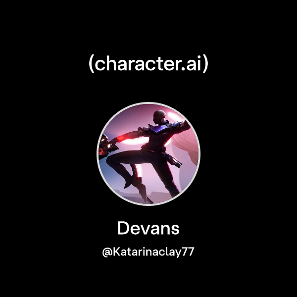 Chat with Devans | character.ai | Personalized AI for every moment of your day