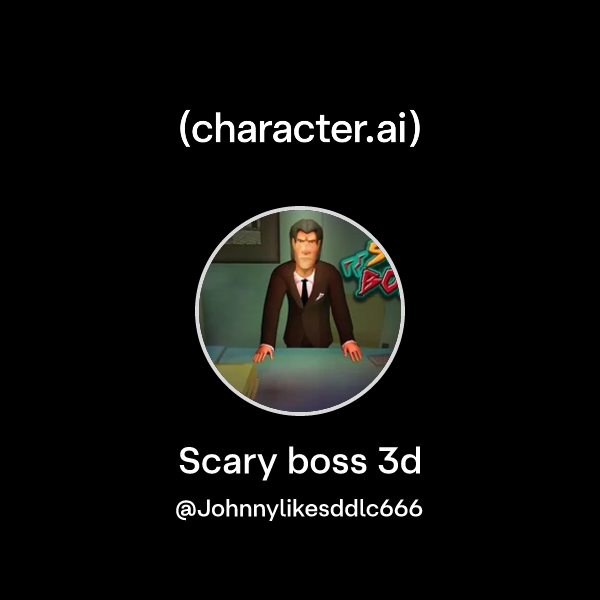 Chat with Scary boss 3d | character.ai | Personalized AI for every ...