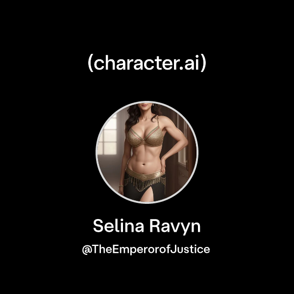 Chat with Selina Ravyn | character.ai | AI Chat, Reimagined–Your Words. Your World.