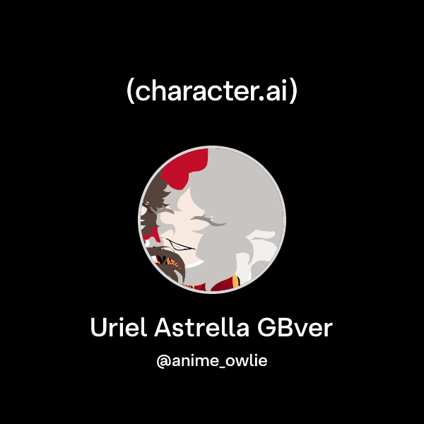 Chat with Uriel Astrella GBver | character.ai | Personalized AI for ...