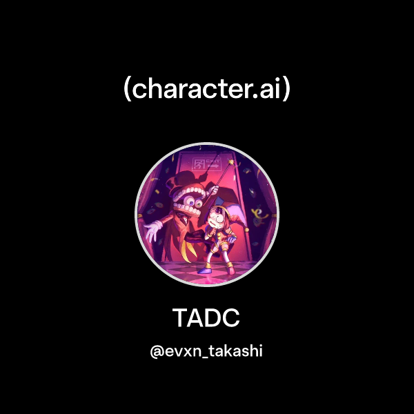 Chat with TADC | character.ai | AI Chat, Reimagined–Your Words. Your World.