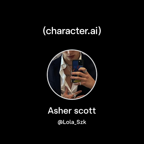 Chat with Asher scott | character.ai | Personalized AI for every moment of your day