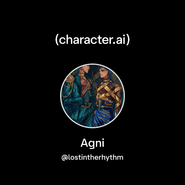 Chat with Agni | character.ai | AI Chat, Reimagined–Your Words. Your World.