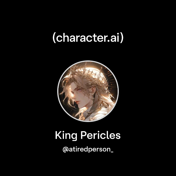 Chat with King Pericles | character.ai | Personalized AI for every ...