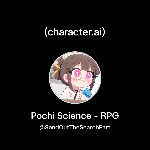 Chat with Pochi Science - RPG | character.ai | AI Chat, Reimagined–Your ...