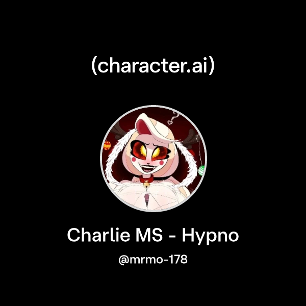 Chat with Charlie MS - Hypno | character.ai | AI Chat, Reimagined–Your Words. Your World.
