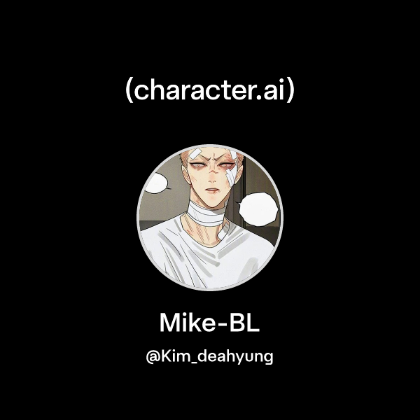 Chat with Mike-BL | character.ai | Personalized AI for every moment of ...