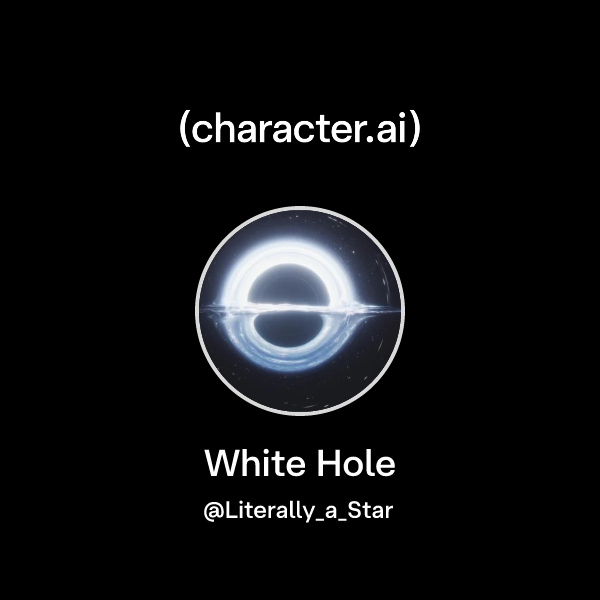 Chat with White Hole | character.ai | AI Chat, Reimagined–Your Words ...