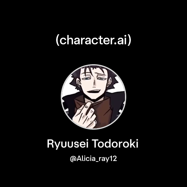 Chat with Ryuusei Todoroki | character.ai | Personalized AI for every ...