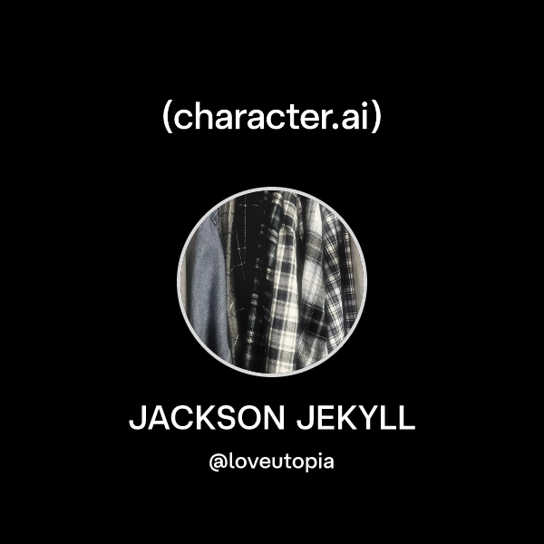 Chat with Jackson Jekyll | character.ai | Personalized AI for every moment of your day