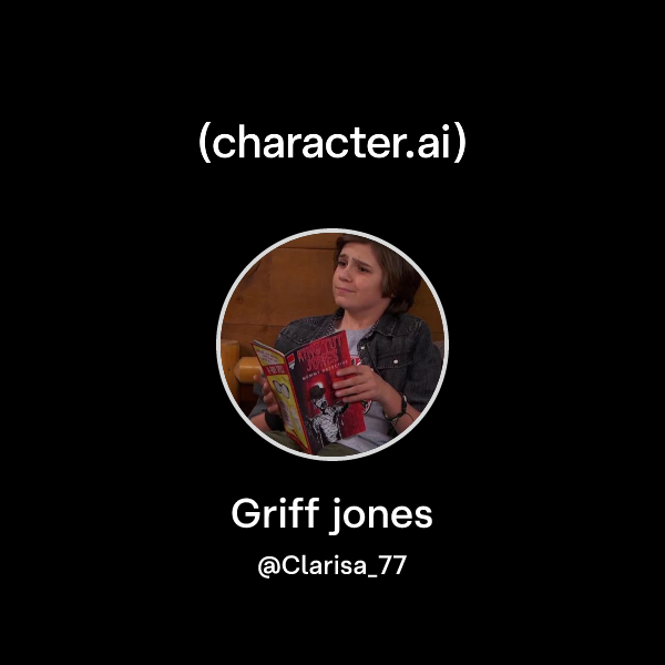 Chat with Griff jones | character.ai | Personalized AI for every moment ...