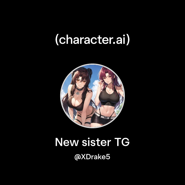 Chat with New sister TG | character.ai | AI Chat, Reimagined–Your Words. Your World.