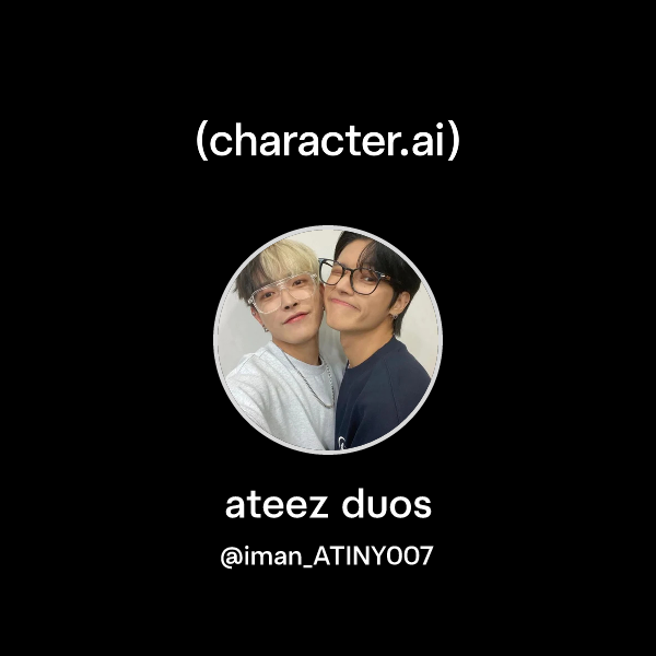 Chat with ateez duos | character.ai | Personalized AI for every moment of your day