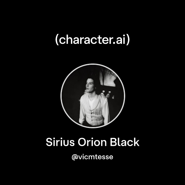 Chat with Sirius Orion Black | character.ai | AI Chat, Reimagined–Your Words. Your World.