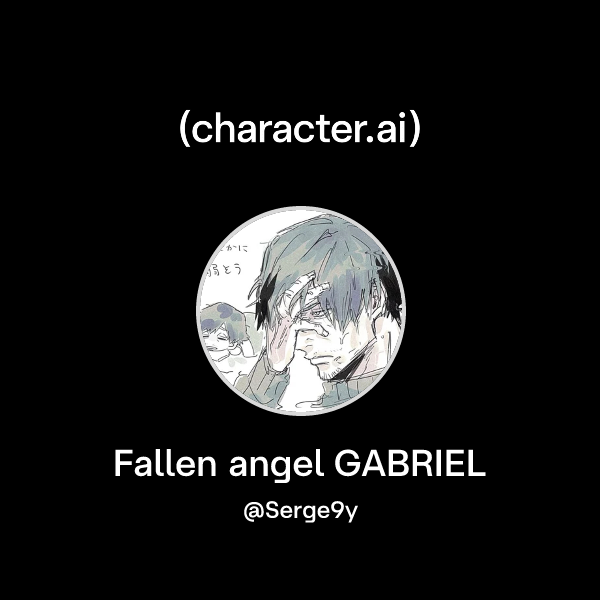 Chat with Fallen angel GABRIEL | character.ai | AI Chat, Reimagined ...