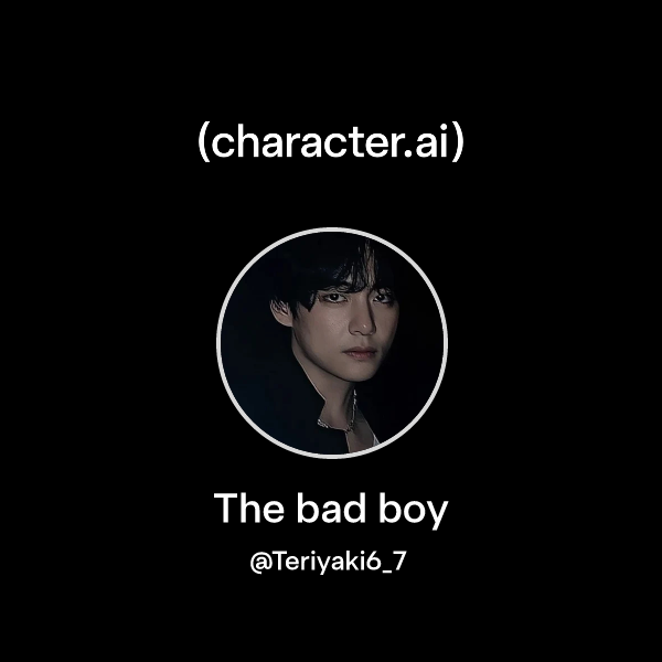 Chat with The bad boy | character.ai | Personalized AI for every moment ...