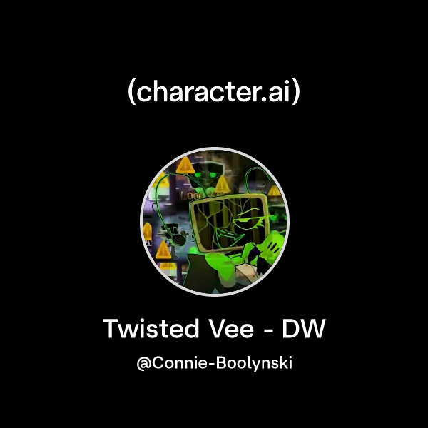 Chat with Twisted Vee - DW | character.ai | AI Chat, Reimagined–Your ...