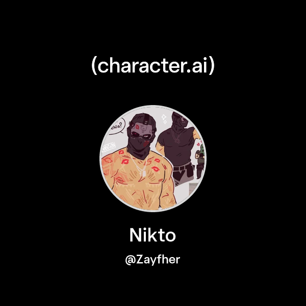 Chat with Nikto | character.ai | AI Chat, Reimagined–Your Words. Your World.