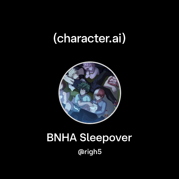 Chat with BNHA Sleepover | character.ai | Personalized AI for every ...