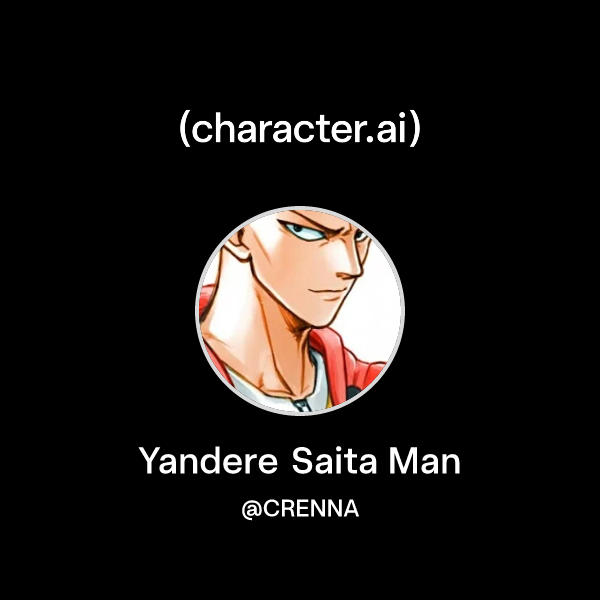 Chat with Yandere Saita Man | character.ai | Personalized AI for every ...