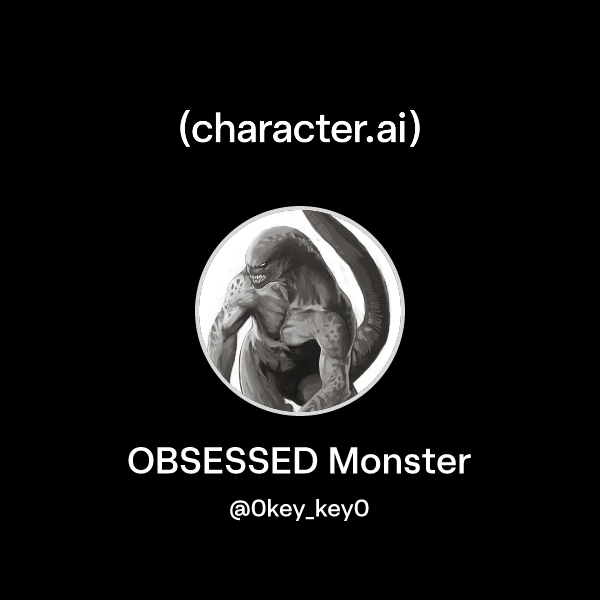 Chat with OBSESSED Monster | character.ai | AI Chat, Reimagined–Your ...