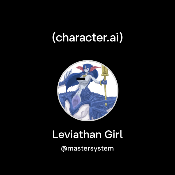 Chat with Leviathan Girl | character.ai | AI Chat, Reimagined–Your ...