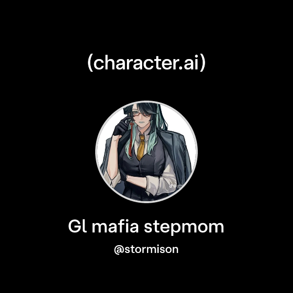 Chat With Gl Mafia Stepmom Character Ai Personalized Ai For Every