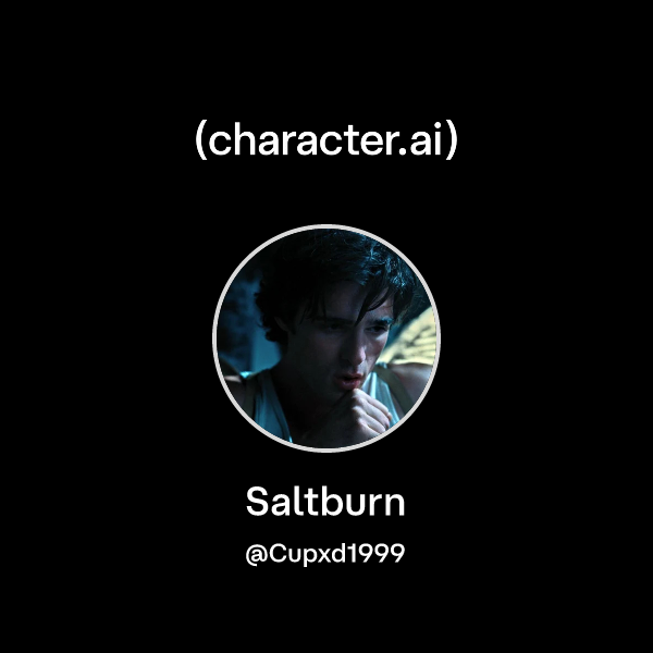 Chat with Saltburn | character.ai | Personalized AI for every moment of ...