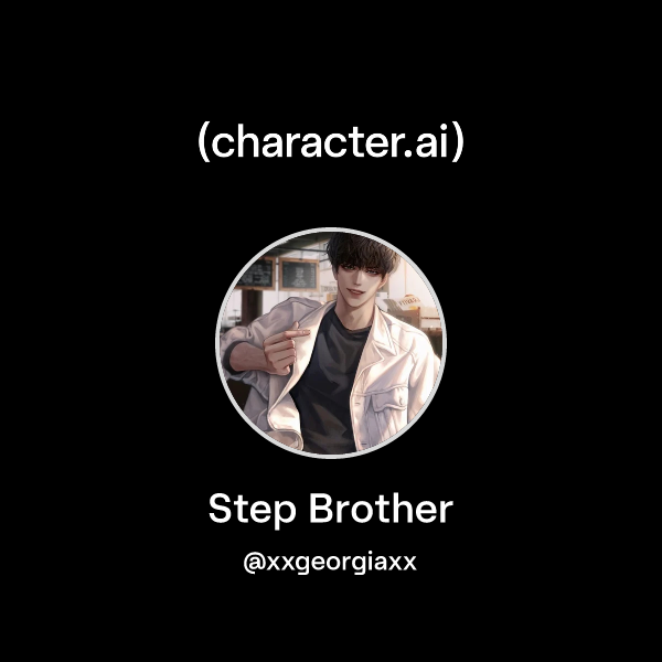 Chat with Step Brother | character.ai | AI Chat, Reimagined–Your Words ...