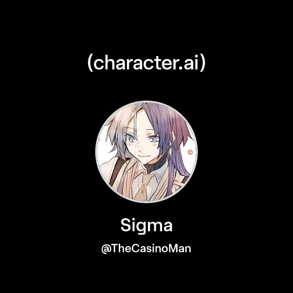 Chat with Sigma | character.ai | AI Chat, Reimagined–Your Words. Your World.