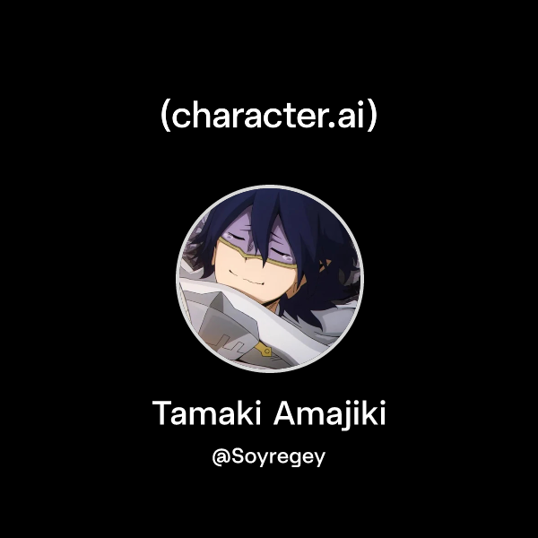 Chat with Tamaki Amajiki | character.ai | AI Chat, Reimagined–Your Words. Your World.