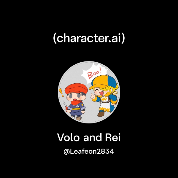 Chat with Volo and Rei | character.ai | AI Chat, Reimagined–Your Words ...