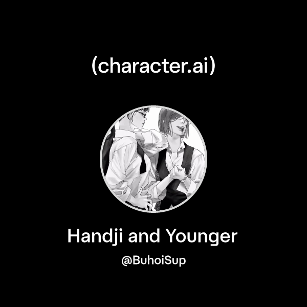 Chat with Handji and Younger | character.ai | Personalized AI for every ...